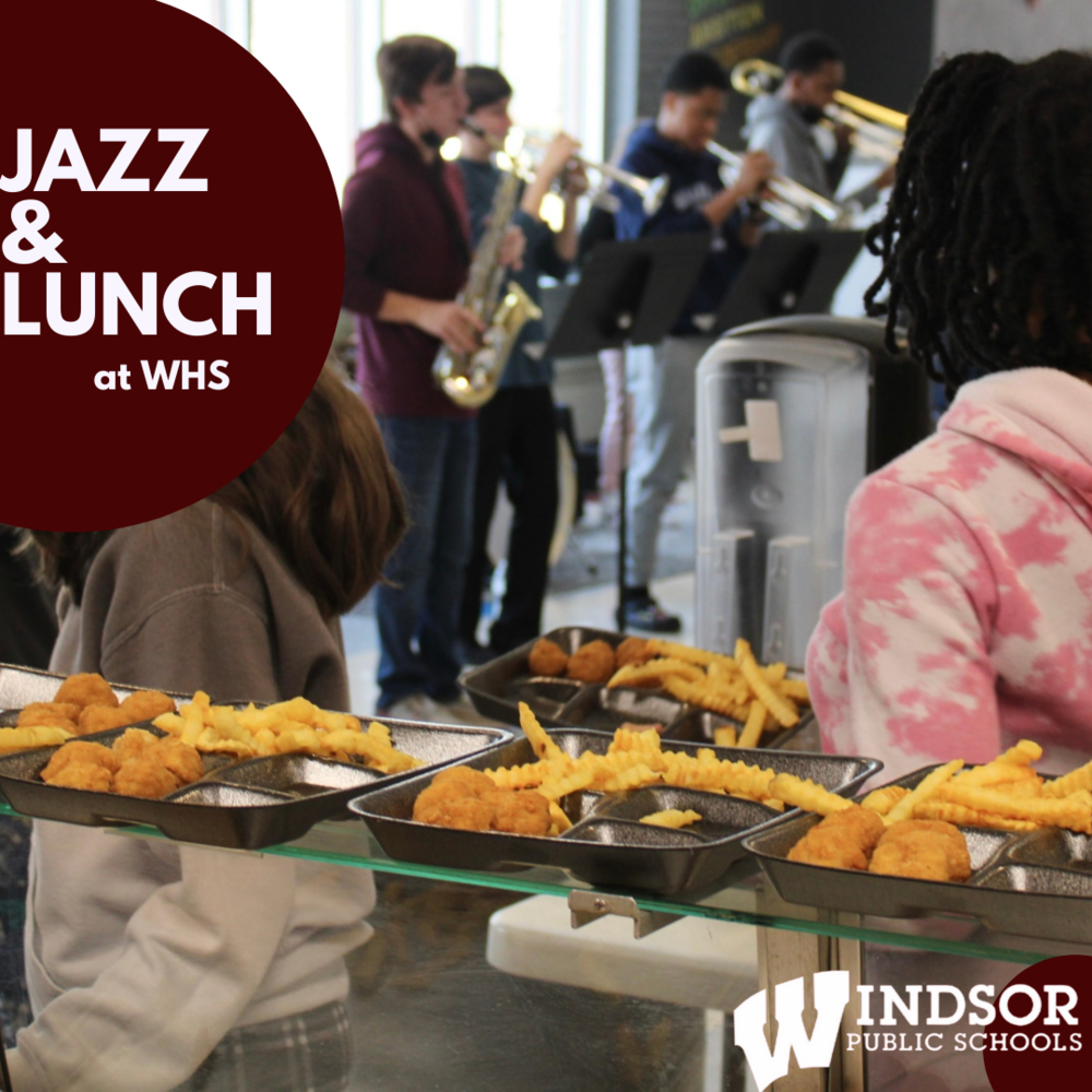 Great Music, Conversation & Lunch: Jazz & Lunch at WHS | Windsor High ...